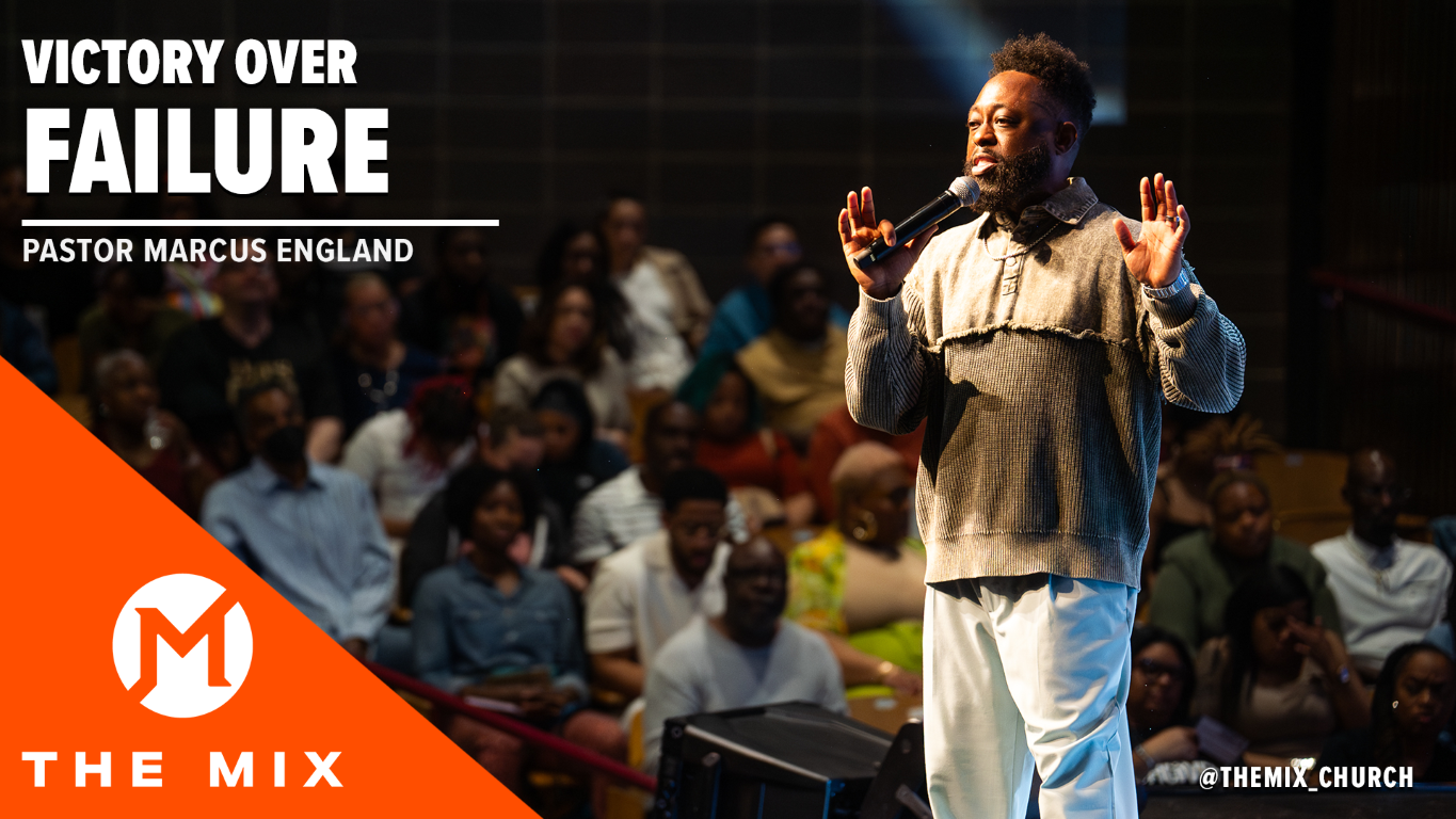 Victory Over Failure - The Mix Church - The Mix Church