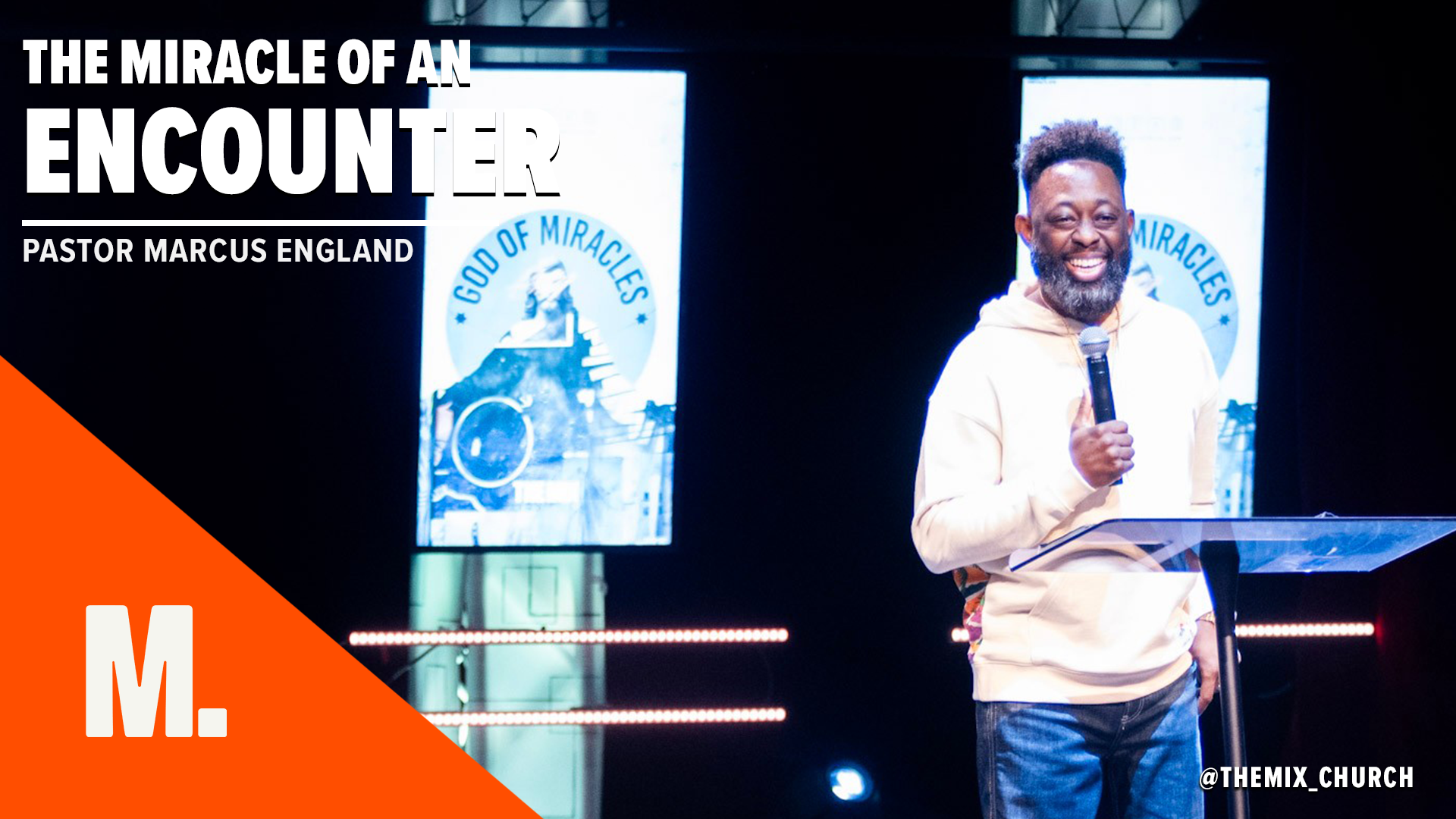 The Miracle of an Encounter - The Mix Church - The Mix Church